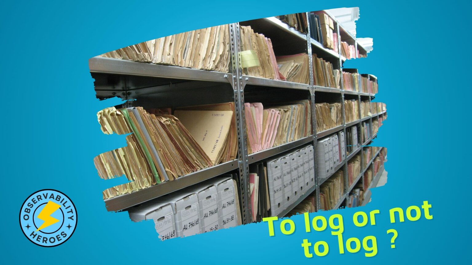 To log or not to log - Observability Heroes